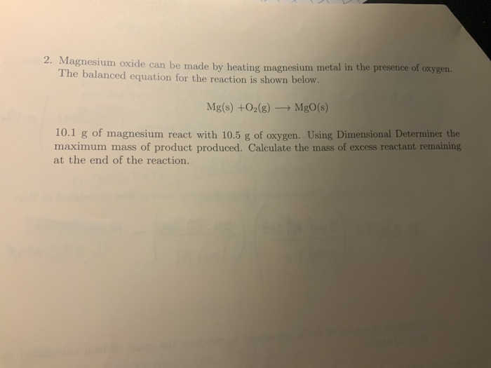 Solved 2. Magnesium oxide can be made by heating magnesium | Chegg.com