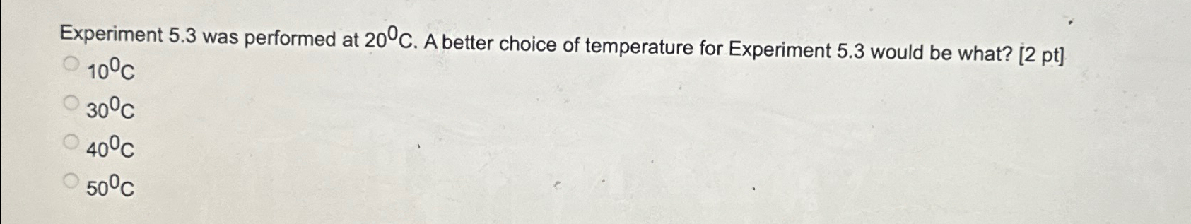 Solved Experiment 5.3 ﻿was performed at 20°C. ﻿A better | Chegg.com