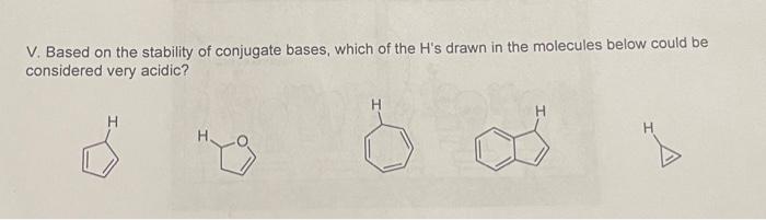 Solved V. Based on the stability of conjugate bases, which | Chegg.com