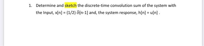 Solved 1. Determine and sketch the discrete-time convolution | Chegg.com