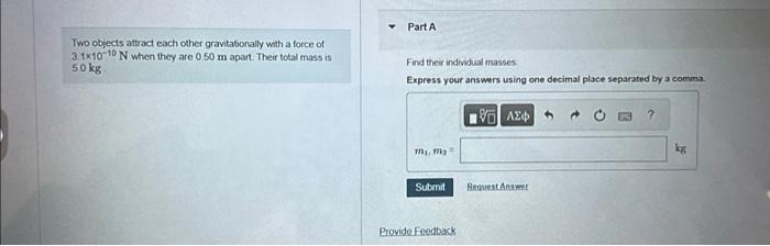 Solved Two objects attract each other gravitationally with a | Chegg.com