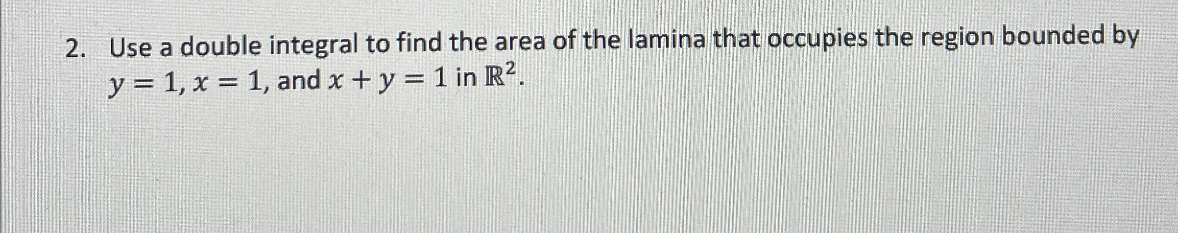 Solved Use a double integral to find the area of the lamina | Chegg.com