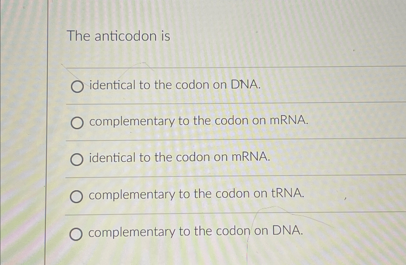 Solved The anticodon isidentical to the codon on | Chegg.com