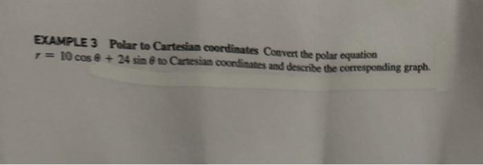 Solved EXAMPLE 3 Polar to Cartesian coordinates Convert the | Chegg.com