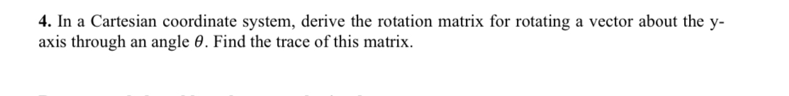 Solved In a Cartesian coordinate system, derive the rotation | Chegg.com
