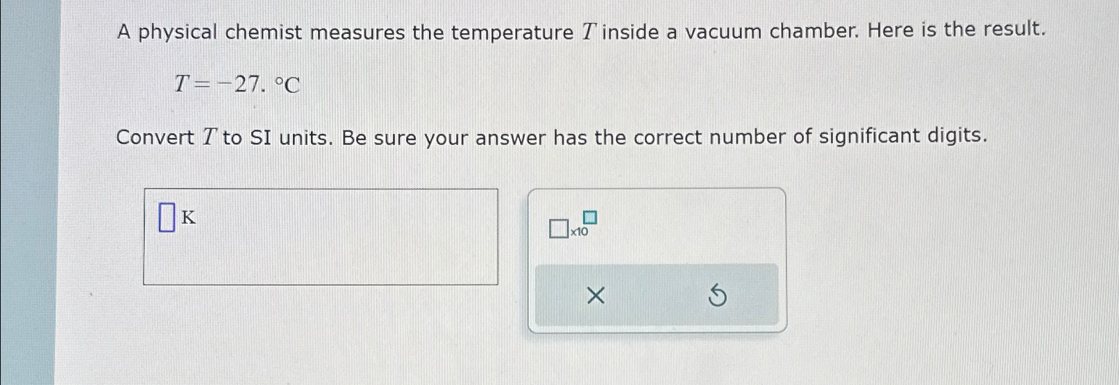 Solved A physical chemist measures the temperature T ﻿inside | Chegg.com