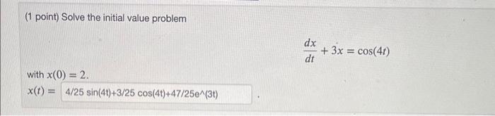 Solved (1 point) Solve the initial value problem | Chegg.com