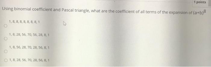 Solved Using binomial coefficient and Pascal triangle, what | Chegg.com
