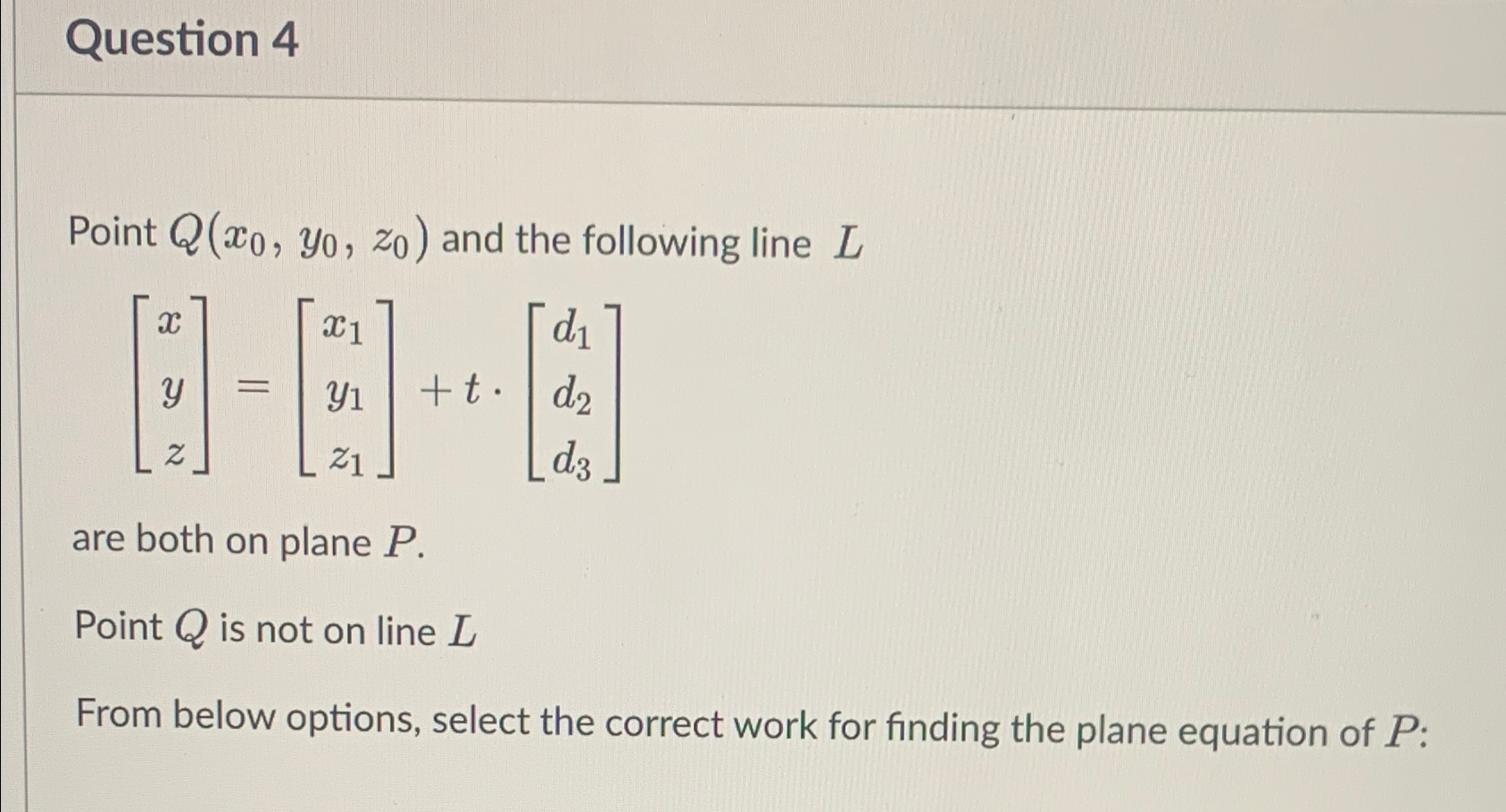 Solved Question 4Point Q(x0,y0,z0) ﻿and the following line | Chegg.com