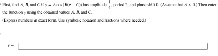 Solved First, find A,B, ﻿and C ﻿if y=Acos(B(x-C)) ﻿has | Chegg.com