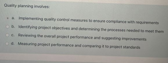 Solved Quality planning involves:a. ﻿Implementing quality | Chegg.com