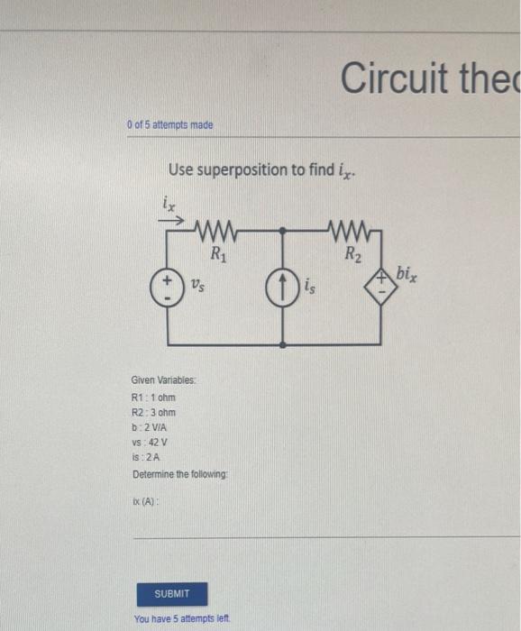Solved Use superposition to find ix. Given Variables: R1: 1 | Chegg.com