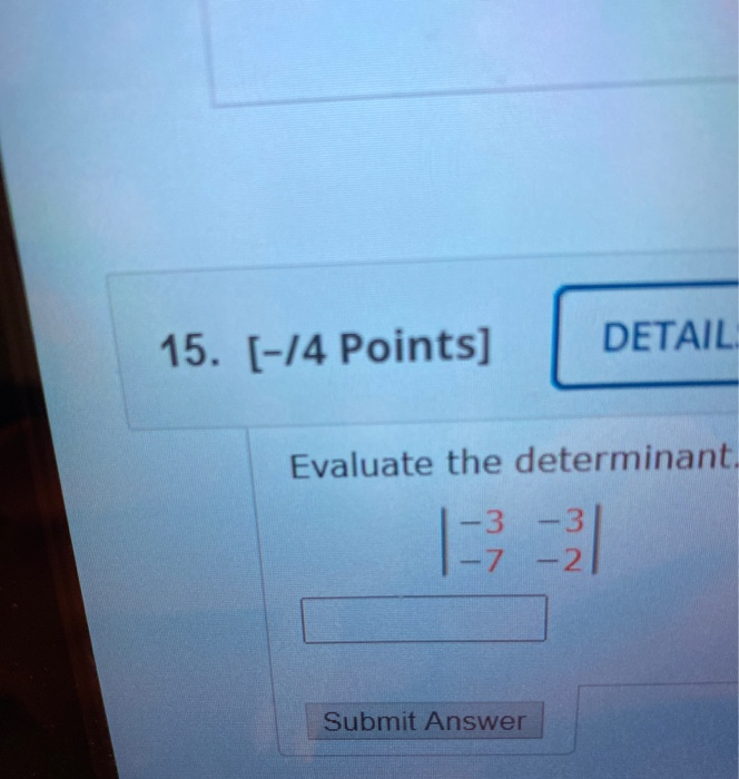 Solved 15. [-14 Points] DETAIL Evaluate the determinant. 1-3 | Chegg.com
