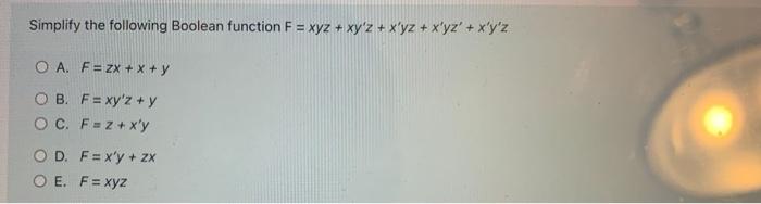 Solved Simplify the following Boolean function F = xyz + | Chegg.com