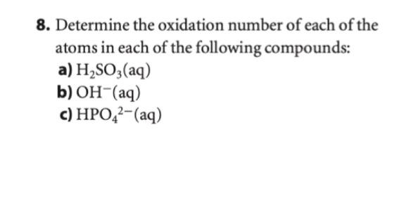 Solved 8 Determine The Oxidation Number Of Each Of The