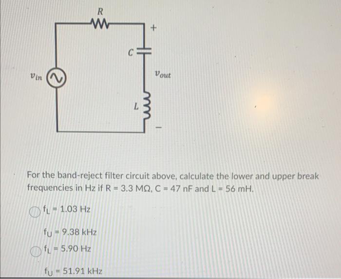 Solved For the band-reject filter circuit above, calculate | Chegg.com