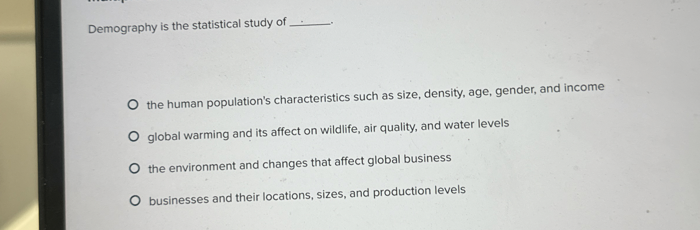 Solved Demography is the statistical study of . the human | Chegg.com