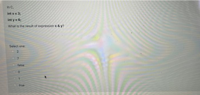 Solved In C, int x = 3; int y = 6; What is the result of | Chegg.com