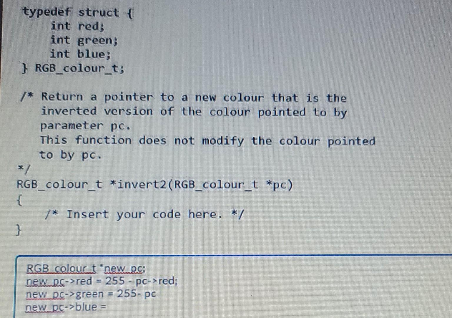 Solved * Return a pointer to a new colour that is the | Chegg.com
