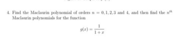 Solved 4. Find the Maclaurin polynomial of orders n=0,1,2,3 | Chegg.com