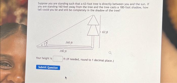 Solved Suppose you are standing such that a 63-foot tree is | Chegg.com