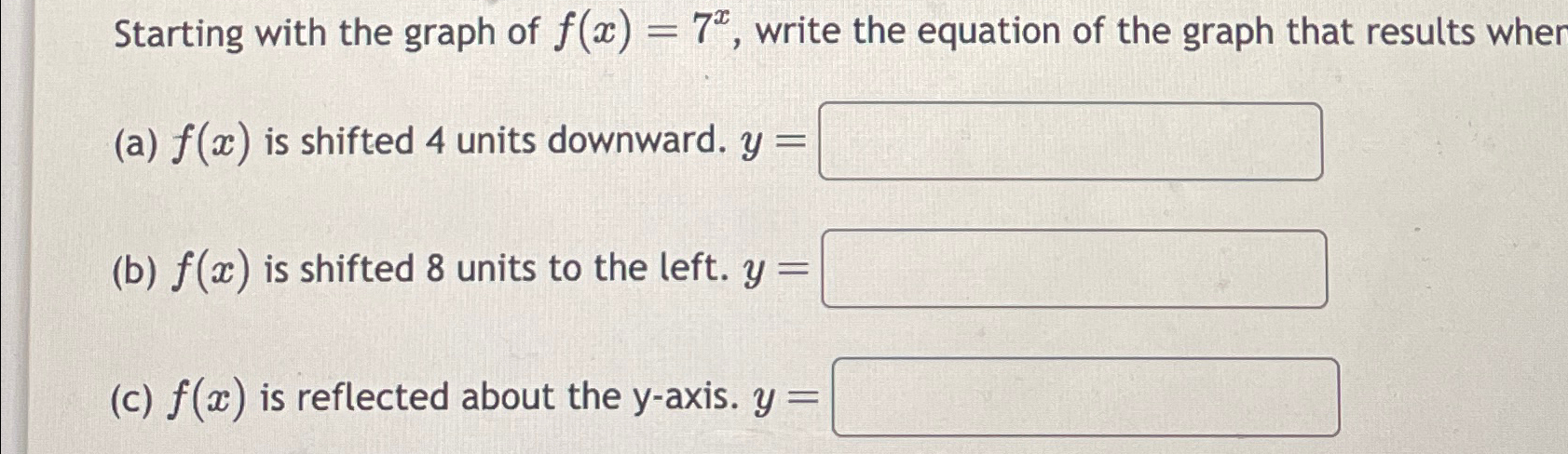 Solved Starting with the graph of f(x)=7x, ﻿write the | Chegg.com