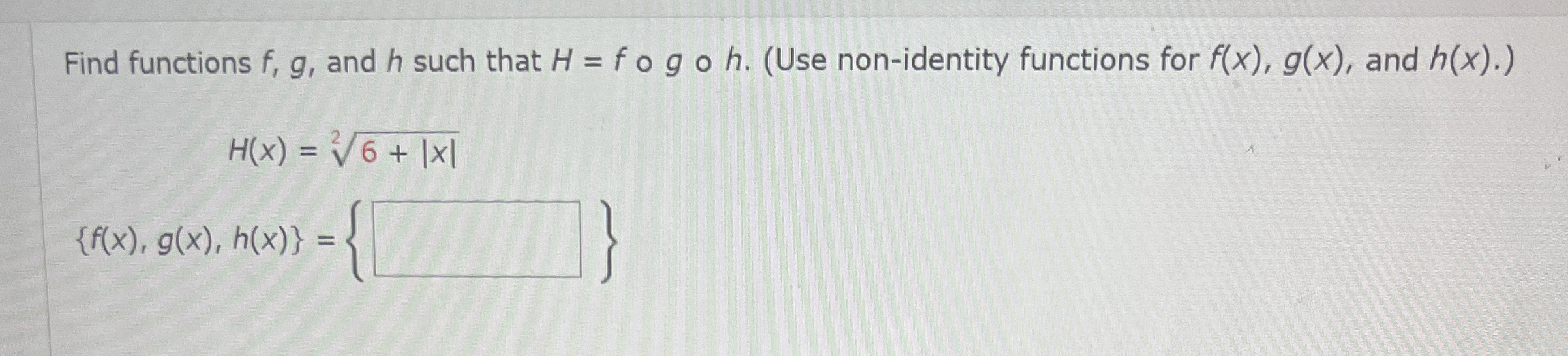 Solved Find functions f,g, ﻿and h ﻿such that H=f@g@h. (Use | Chegg.com