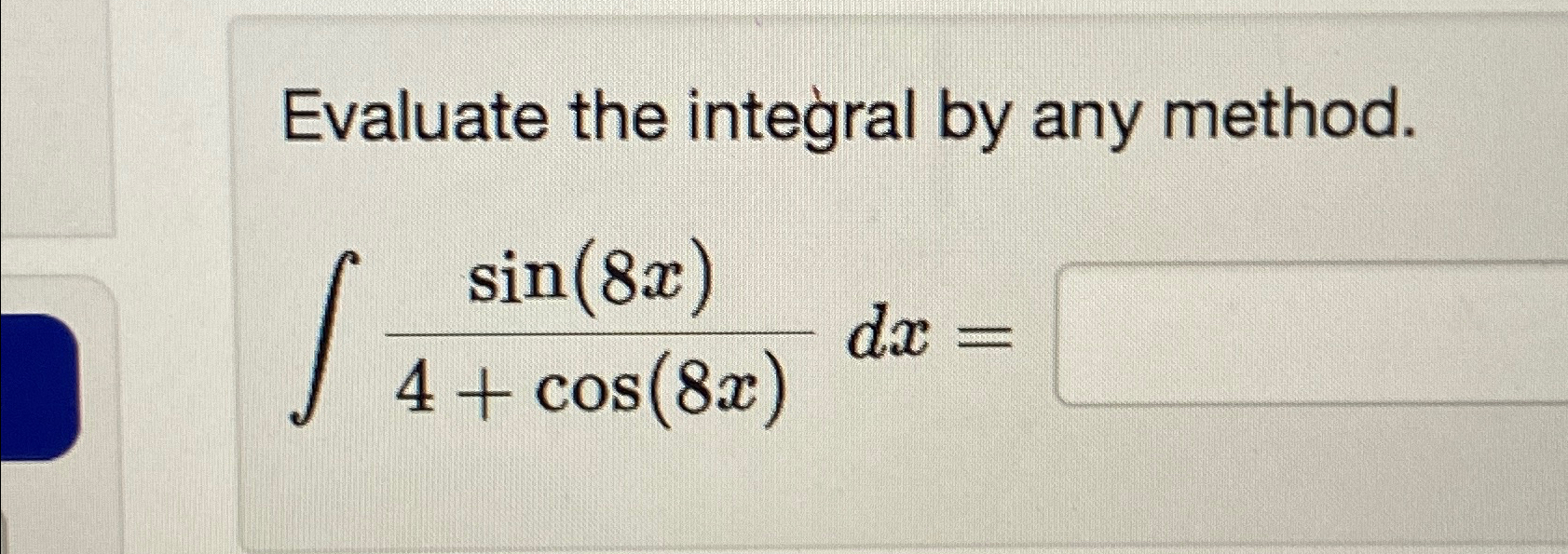 Solved Evaluate the integral by any | Chegg.com