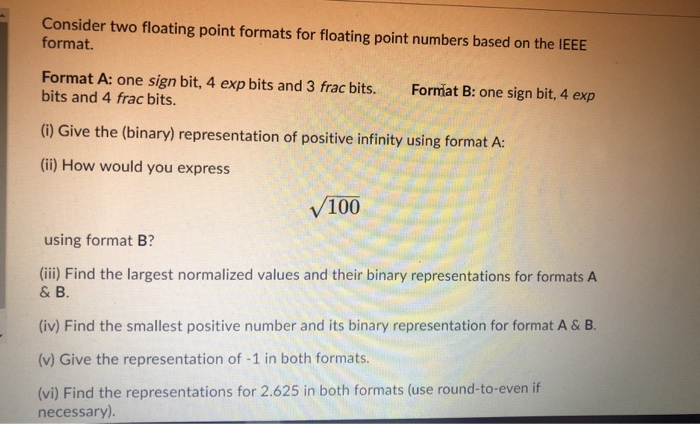 Solved Consider two floating point formats for floating | Chegg.com