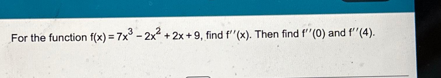 Solved For The Function F X 7x3 2x2 2x 9 ﻿find F X