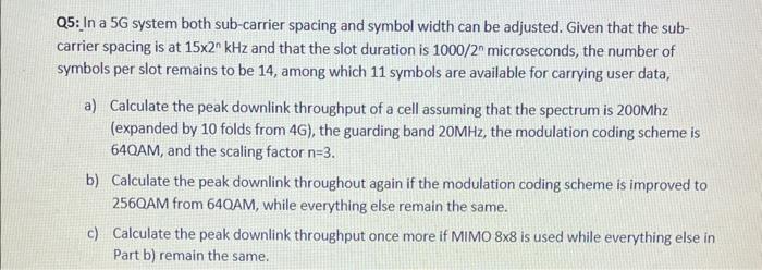 Solved Q5: In a 5G system both sub-carrier spacing and | Chegg.com