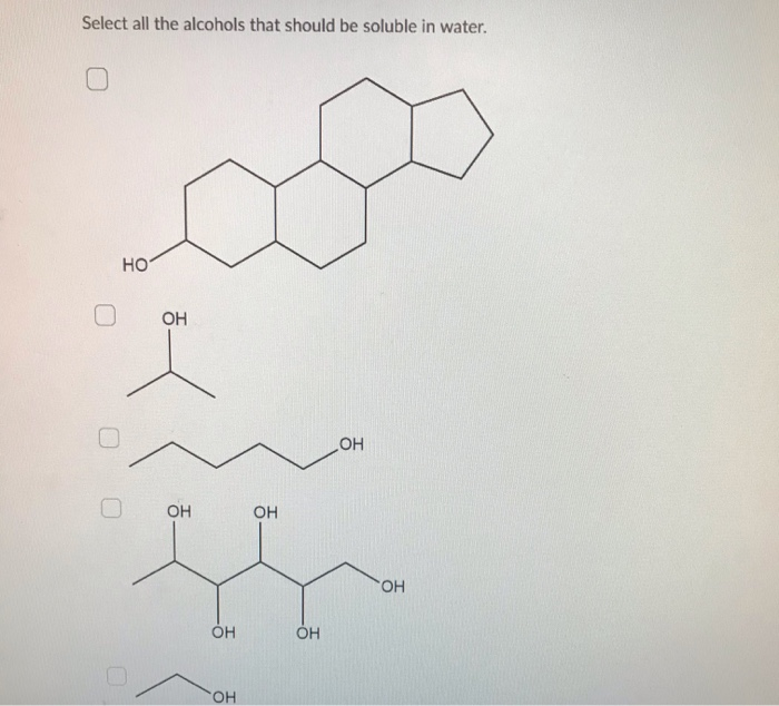 Solved Select all the alcohols that should be soluble in | Chegg.com