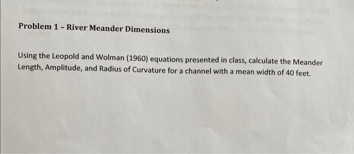 Solved Problem 1 - River Meander Dimensions Using the | Chegg.com