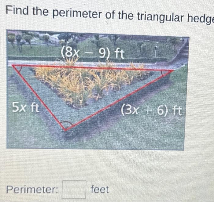 Solved Find the perimeter of the triangular hedg Perimeter: | Chegg.com