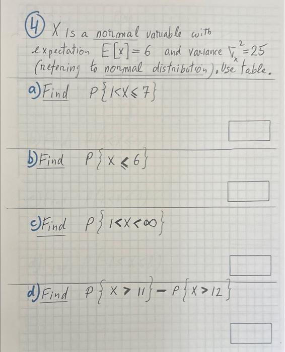 Solved (4) X is a normal variable with expectation E[x]=6 | Chegg.com