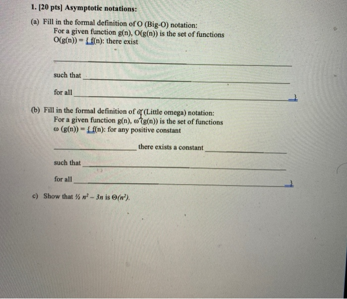 Solved 1. [20 pts) Asymptotic notations: (a) Fill in the | Chegg.com