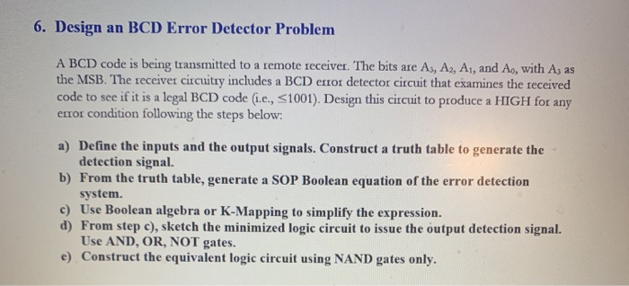 Solved 6. Design an BCD Error Detector Problem A BCD code is | Chegg.com