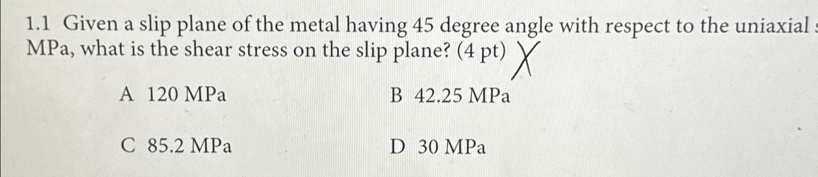 Solved 1.1 ﻿Given a slip plane of the metal having 45 | Chegg.com