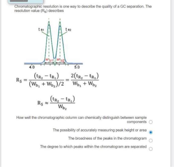 Solved Chromatographic resolution is one way to describe the | Chegg.com