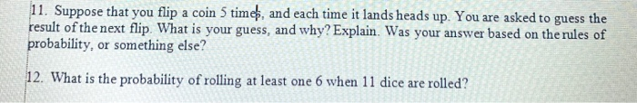 Solved 11. Suppose that you flip a coin 5 times, and each | Chegg.com