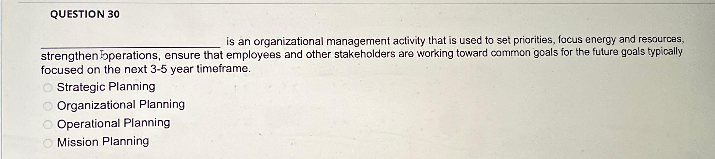 Solved QUESTION 30 ﻿is an organizational management activity | Chegg.com
