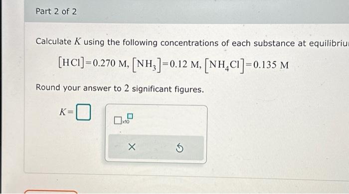 Solved Part 2 of 2 Calculate K using the following | Chegg.com