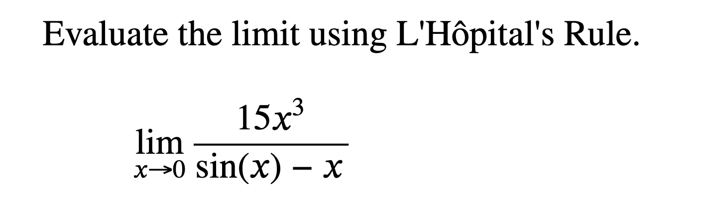 Solved Evaluate the limit using L'Hôpital's | Chegg.com