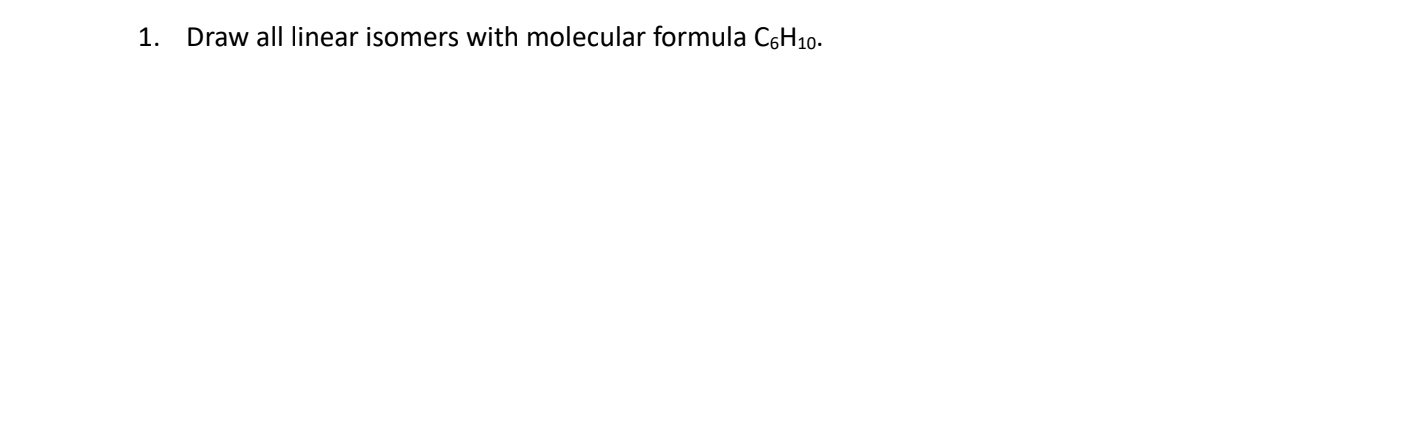 Solved Draw all linear isomers with molecular formula C6H10. | Chegg.com