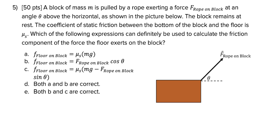 Solved A block of mass m is pulled by a rope exerting a | Chegg.com