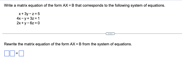 Solved Write A Matrix Equation Of The Form Ax B that