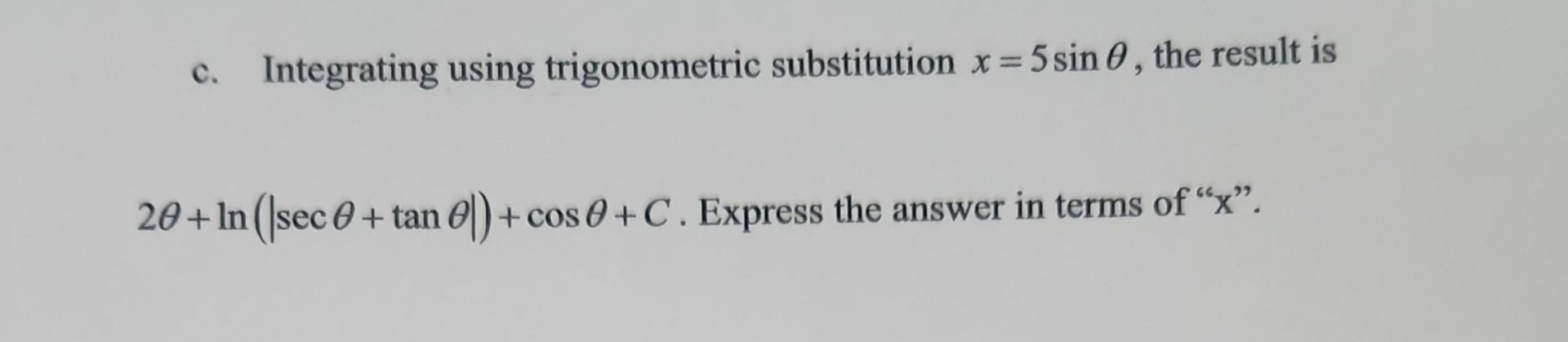 Solved c. Integrating using trigonometric substitution | Chegg.com