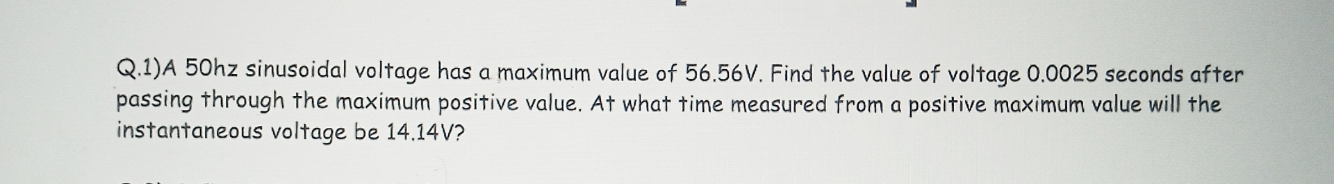 Solved Q.1)A 50hz ﻿sinusoidal voltage has a maximum value of | Chegg.com