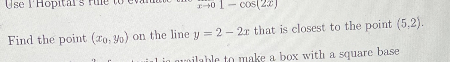Solved Find the point (x0,y0) ﻿on the line y=2-2x ﻿that is | Chegg.com