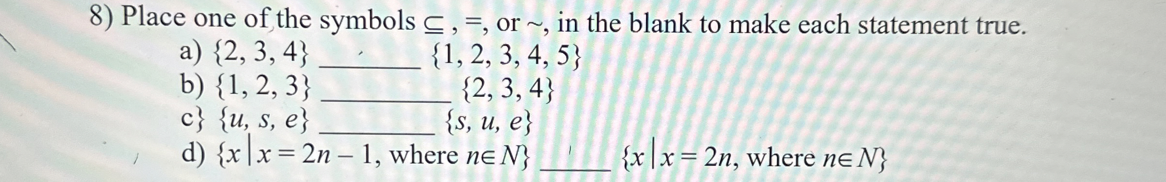 Solved Place one of the symbols sube,=, ﻿or ∼, ﻿in the blank | Chegg.com
